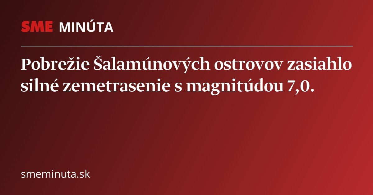 Šalamúnove ostrovy zasiahlo silné zemetrasenie - SME Minúta Šalamúnove ostrovy zasiahlo silné zemetrasenie - SME Minúta