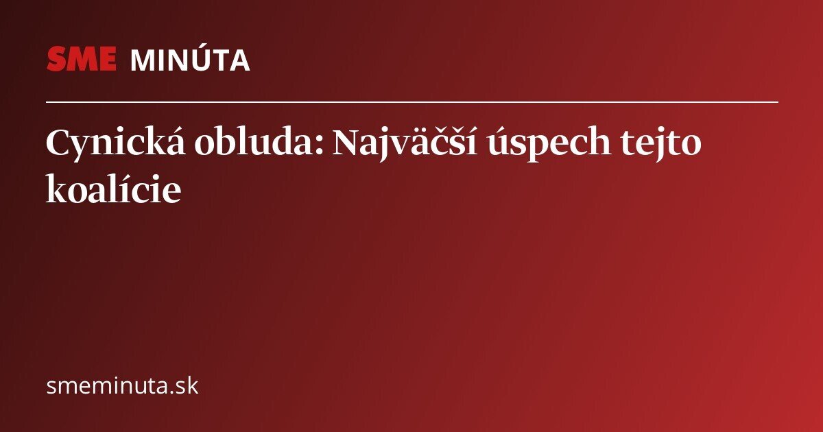Cynická obluda: Najväčší úspech tejto koalície - SME Minúta Cynická obluda: Najväčší úspech tejto koalície - SME Minúta